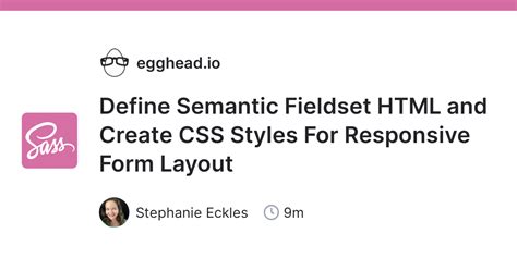 Define Semantic Fieldset Html And Create Css Styles For Responsive Form