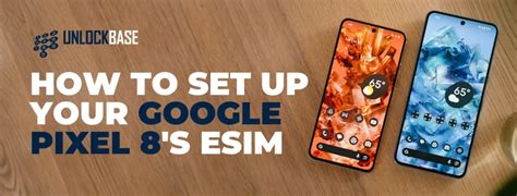 How To Set Up Your Google Pixel 8 S ESIM UnlockBase