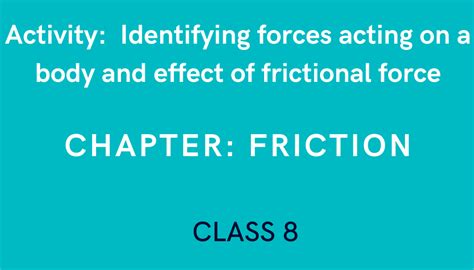 Identifying Forces Acting On A Body And Effect Of Frictional Force In Friction Class 8 Science