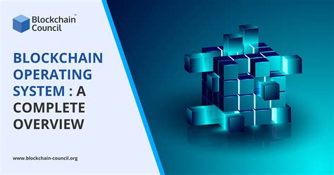 Blockchain Operating System A Complete Overview
