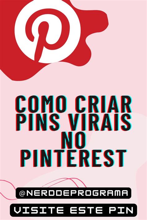 Como Criar Pins Virais No Pinterest Pinterest Logo Nerd Pinterest