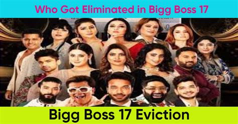 Who Got Eliminated In Bigg Boss 17bigg Boss 17 Eviction