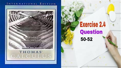 Thomas Calculus Exercise 2 4 Question 50 52 One Sided Limits And Limits At Infinity