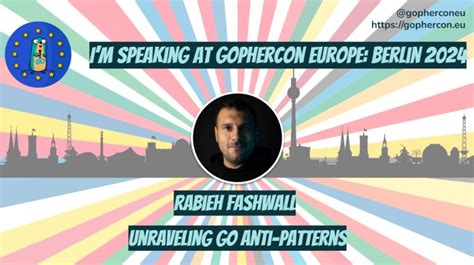 Rabieh Fashwall On Linkedin Golang Go Gopherconeu Berlin Gopher