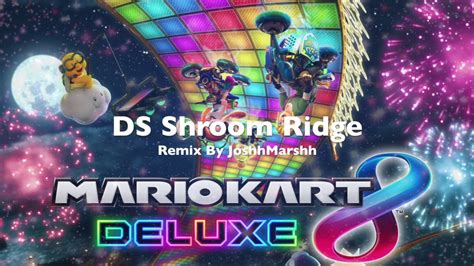 Ds Shroom Ridge Mario Kart 8 Deluxe Remix By Joshhmarshh Youtube