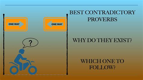 Best Contradictory Proverbs Why Do They Exist Which One To Follow