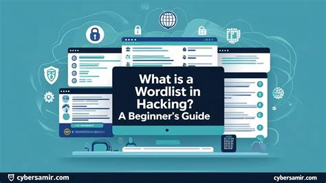 What Is A Wordlist In Hacking A Beginners Guide Cyber Samir