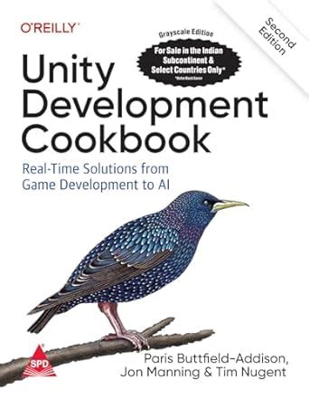 Unity Development Cookbook Real Time Solutions From Game Development To Ai Second Edition