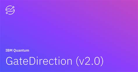 Gatedirection V2 0 Ibm Quantum Documentation