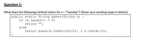 Solved Question 1 What Does The Following Method Return For