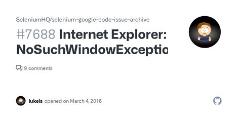 Internet Explorer Nosuchwindowexception · Issue 7688 · Seleniumhq