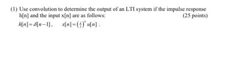 Solved 1 Use Convolution To Determine The Output Of An Lti