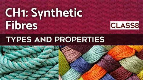 Types And Properties Of Synthetic Fibres Synthetic Fibres And