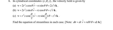 Solved 6 In Cylindrical Coordinates R θ Z The Velocity