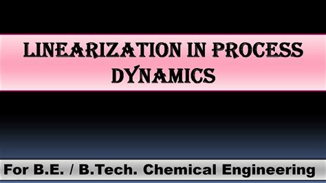 Linearization In Process Dynamics Youtube