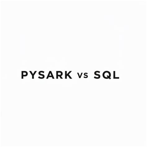 Pyspark Vs Sql
