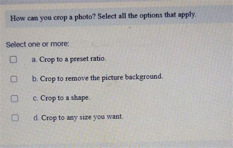 Solved How Can You Crop A Photo Select All The Options That