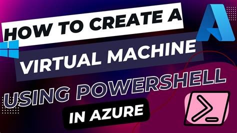 How To Create A Windows VM Using Powershell How To Access VM In