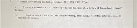 Solved 1 Consider The Following Production Function Q 120
