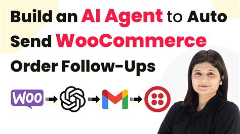 How To Build An Ai Agent To Auto Send Woocommerce Order Follow Ups