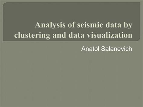 Analysis Of Seismic Data By Clustering And Data Pptx Databases Computer Software And