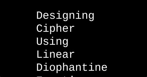 Designing Cipher Using Linear Diophantine Equation And Goodnews Token