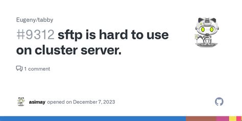 Sftp Is Hard To Use On Cluster Server · Issue 9312 · Eugenytabby