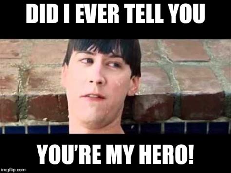 Youre My Hero Imgflip