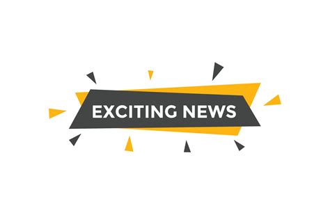 Exciting News Button Exciting News Sign Speech Bubble Web Banner Label Template Vector