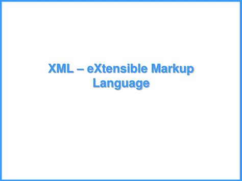 PPT XML EXtensible Markup Language PowerPoint Presentation Free Download ID