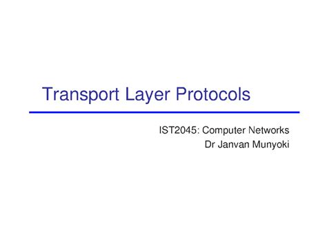 Transport Layer Protocols Transport Layer Protocols Ist2045 Computer Networks Dr Janvan