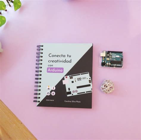 Libro Conecta Tu Creatividad Con Arduino La Mapache Azul
