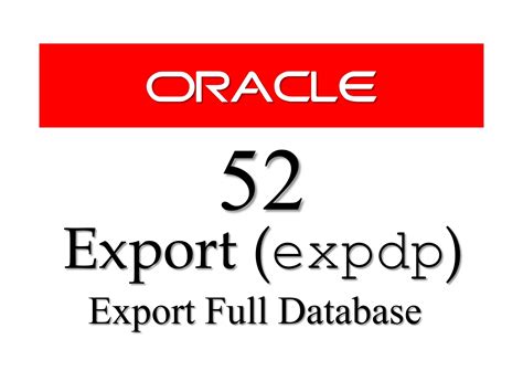 Oracle Database Tutorial 52 Data Pump Expdp How To Export Full Database