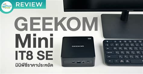 Geekom Mini It8 Se Review A Compact Pc For Everyone