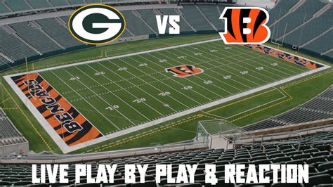 Packers Vs Bengals Live Play By Play And Reaction Youtube