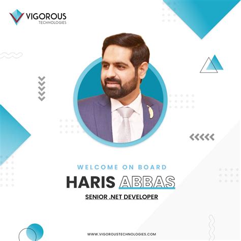 Vigorous Technologies On Linkedin Harisabbas Newjoining Newopenings Welcometotheteam