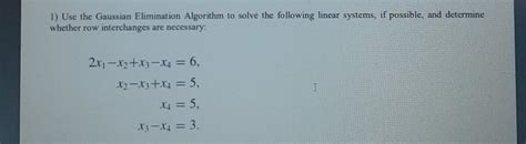 Solved 1 Use The Gaussian Elimination Algorithm To Solve
