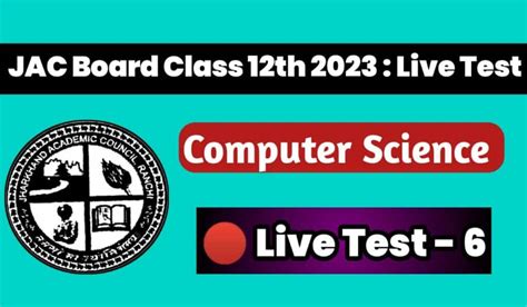 Jac Board Class 12th Computer Science Test 6