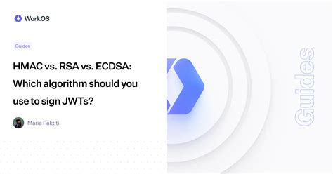 Hmac Vs Rsa Vs Ecdsa Which Algorithm Should You Use To Sign Jwts — Workos