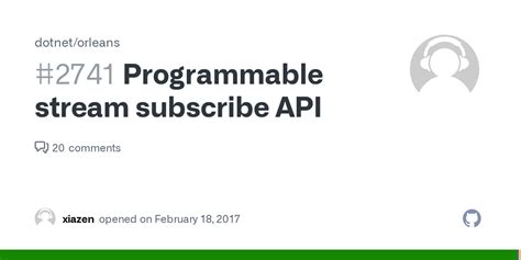 Programmable Stream Subscribe Api · Issue 2741 · Dotnetorleans · Github
