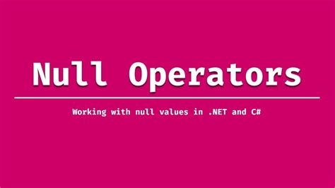 Working With Null Operators In C Youtube