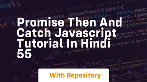 Promise Then And Catch Javascript Tutorial In Hindi 55 Youtube