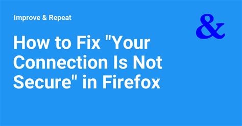 How To Fix Your Connection Is Not Secure In Firefox And Selenium