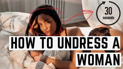How To Undress Her In 30 Seconds Youtube