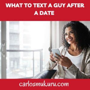 What To Text A Guy After The First Date Tips And Examples For Post Date Communication With Him