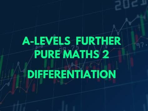 A Level Further Pure Maths 2 Differentiation Ppt Teaching Resources