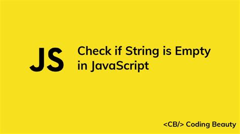 Checking If String Is Empty In Javascript