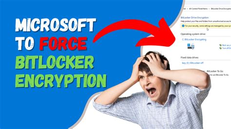 Microsoft To Force Bitlocker Encryption