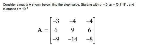 Solved Consider A Matrix A Shown Below Find The Eigenvalue