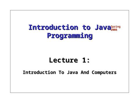Ppt Introduction To Java Programming Lecture 1 Introduction To Java